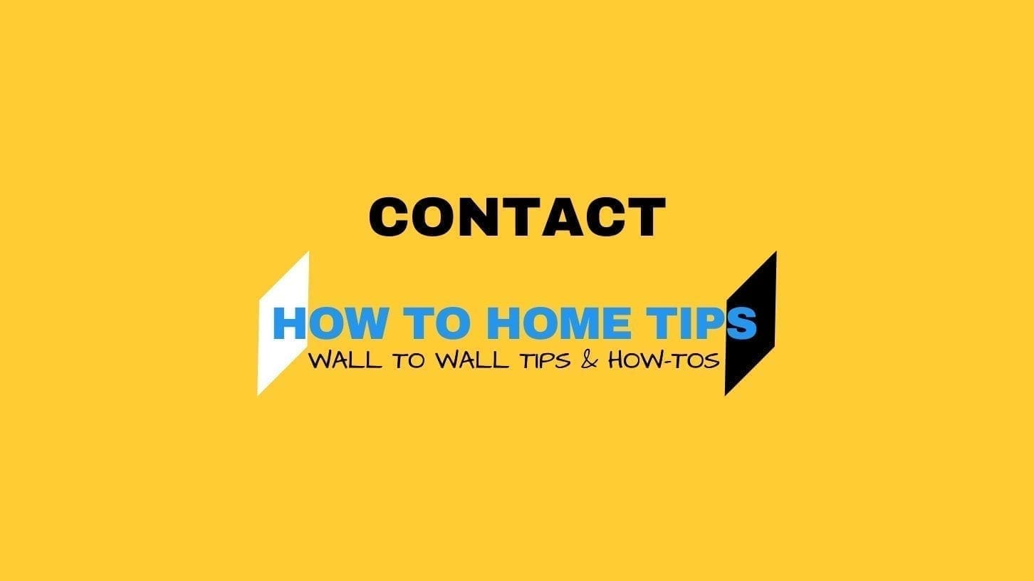 Contact - How To Home Tips HTHT