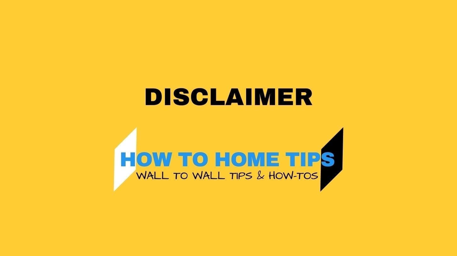 Disclaimer - How To Home Tips HTHT